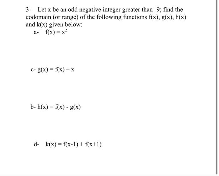 Solved 3- Let x be an odd negative integer greater than -9; | Chegg.com