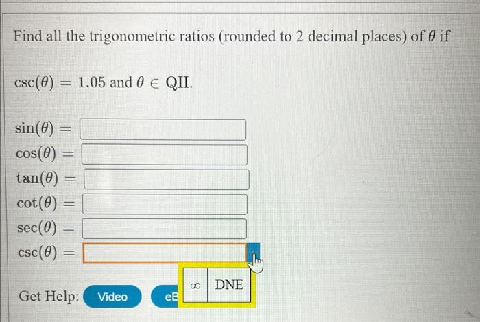 [Solved]: Find all the trigonometric ratios (rounded to 2 d