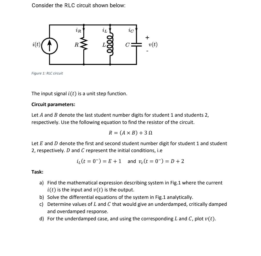 Consider the RLC circuit shown below: Figure 1: RLC | Chegg.com Consider the RLC circuit shown below: Figure 1: RLC | Chegg.com