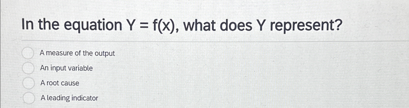 Solved In the equation Y=f(x), ﻿what does Y ﻿represent?A | Chegg.com