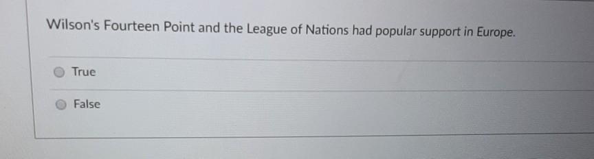Solved Wilson's Fourteen Point and the League of Nations had | Chegg.com