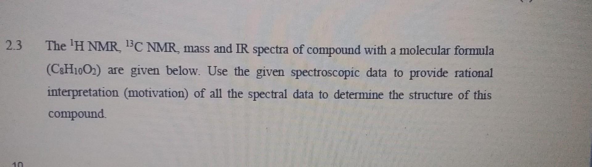 Solved The 1HNMR13CNMR, mass and IR spectra of compound with | Chegg.com