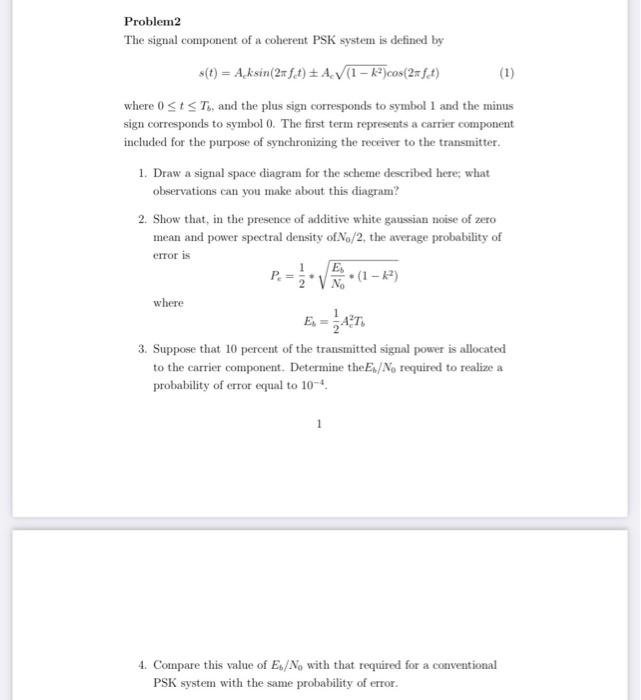 Solved Problem2 The signal component of a coherent PSK | Chegg.com