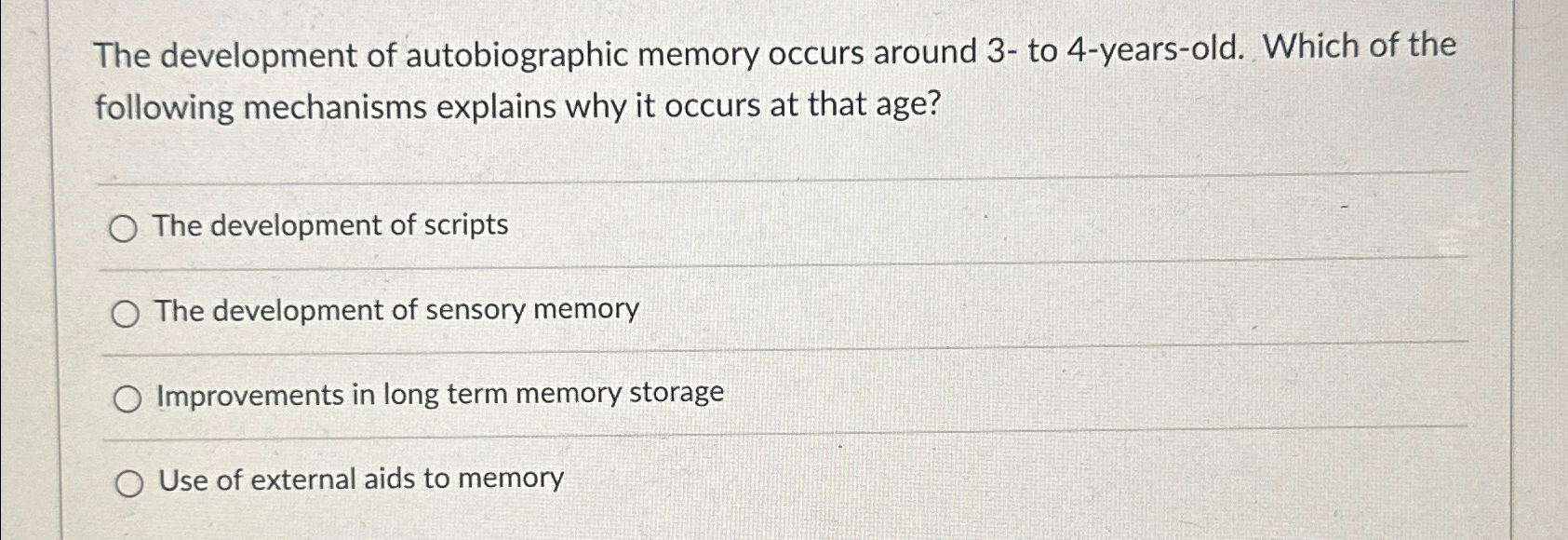Solved The development of autobiographic memory occurs | Chegg.com