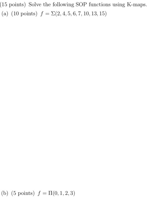 Solved 15 Points Solve The Following Sop Functions Using 9943