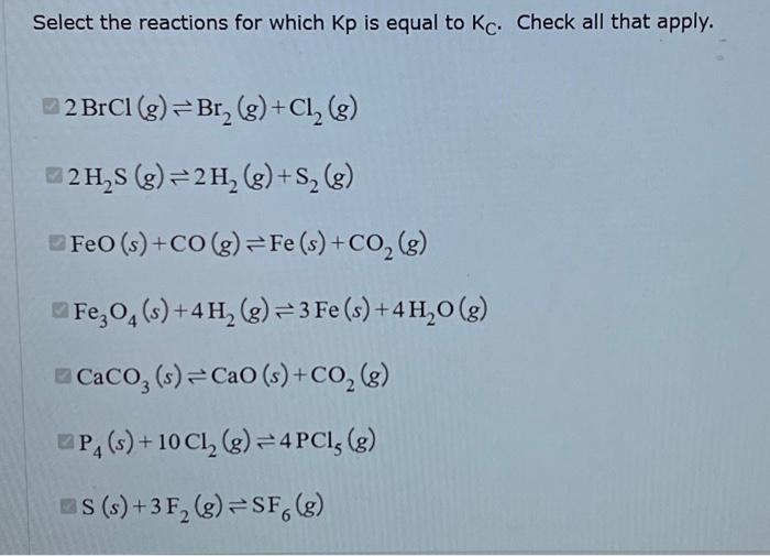 Solved Select the reactions for which Kp is equal to Kc. | Chegg.com