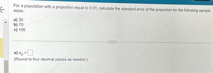 Solved For a population with a proportion equal to 0.31 , | Chegg.com