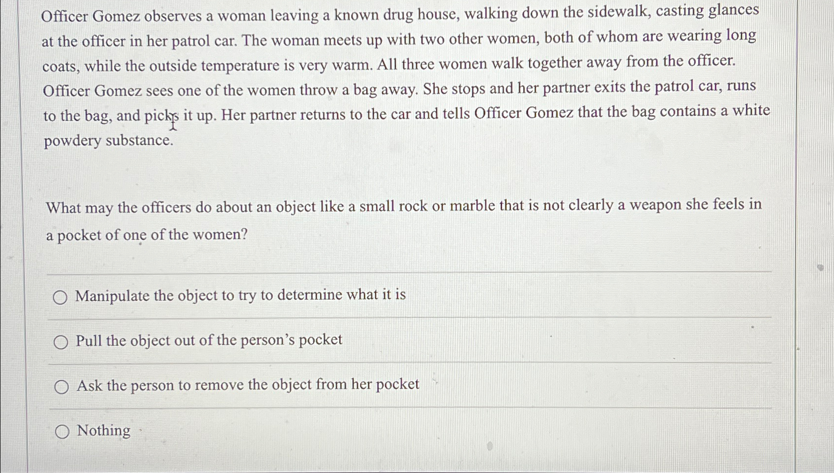 Solved Officer Gomez observes a woman leaving a known drug | Chegg.com