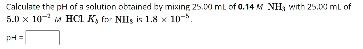 Solved Calculate the pH ﻿of a solution obtained by mixing | Chegg.com