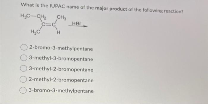 Solved What is the IUPAC name of the major product of the | Chegg.com