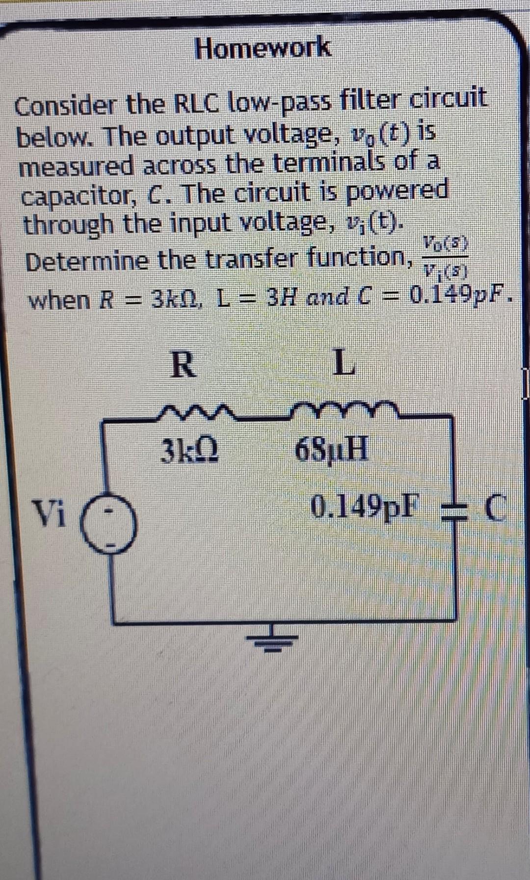 Solved Homework Consider the RLC low-pass filter circuit | Chegg.com