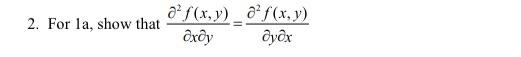 Solved ∂x∂y∂2f(x,y)=∂y∂x∂2f(x,y)1. Calculate the follow | Chegg.com