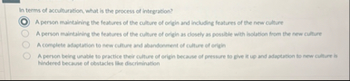 Solved In terms of acculturation, what is the process of | Chegg.com