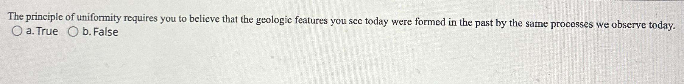 Solved The principle of uniformity requires you to believe | Chegg.com