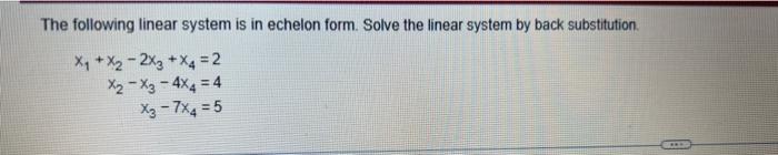 Solved The following linear system is in echelon form. Solve | Chegg.com
