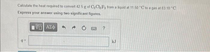 Solved The fluorocarbon compound C2C1,F3 has a normal | Chegg.com