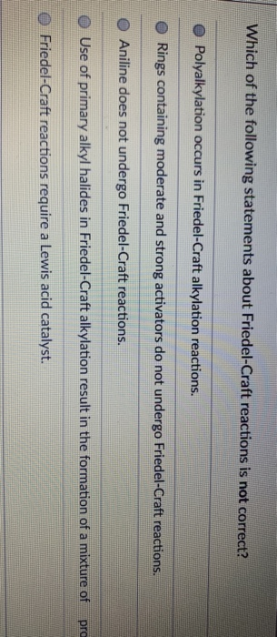 Solved Which of the following statements about Friedel-Craft | Chegg.com