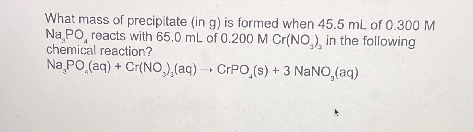Solved What mass of precipitate (in g) ﻿is formed when | Chegg.com