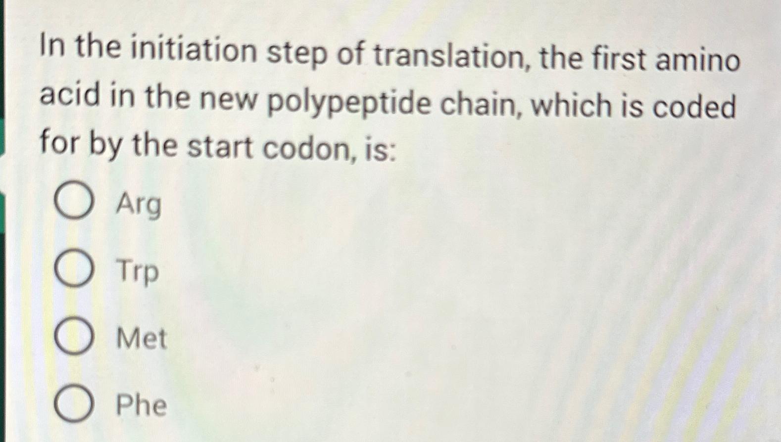 Solved In the initiation step of translation, the first | Chegg.com