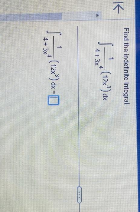 Solved Find the indefinite integral. ∫4+3x41(12x3)dx | Chegg.com
