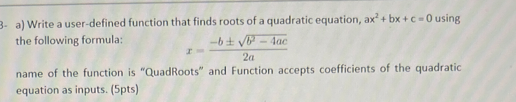 Solved a) ﻿Write a user-defined function that finds roots of | Chegg.com