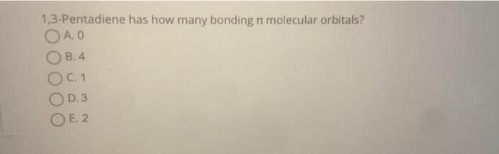 Solved 1,3-Pentadiene has how many bonding r molecular | Chegg.com