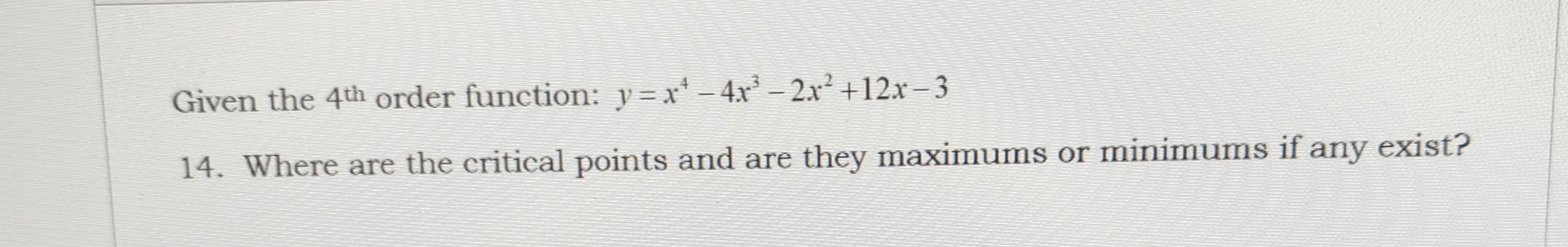 Solved Given the 4th ﻿order function: y=x4-4x3-2x2+12x-314. | Chegg.com