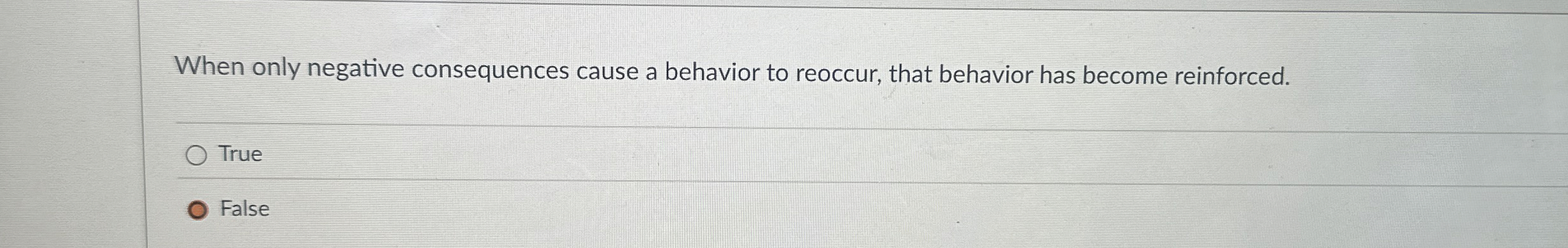 Solved When only negative consequences cause a behavior to | Chegg.com