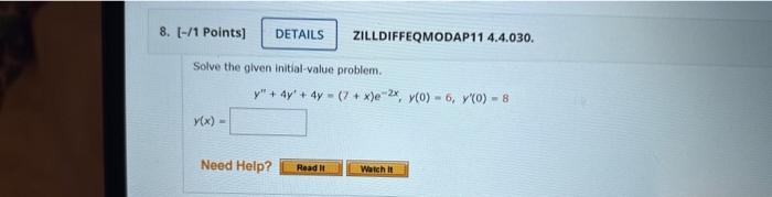 Solved /1 Points] ZILLDIFFEQMODAP11 4.4.030. Solve the given | Chegg.com