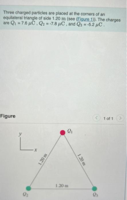 Solved Three charged particles are placed at the corners of | Chegg.com
