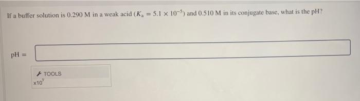 Solved If a buffer solution is 0.290 M in a weak acid (K,= | Chegg.com