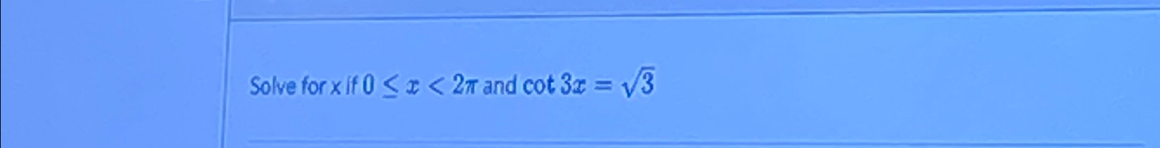 Solved Solve for x ﻿if 0≤x