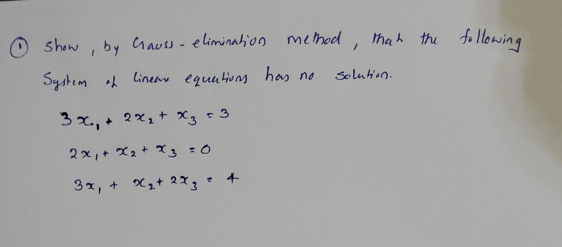 Solved (1) ﻿Show, by Gauss-elimination method, that the | Chegg.com