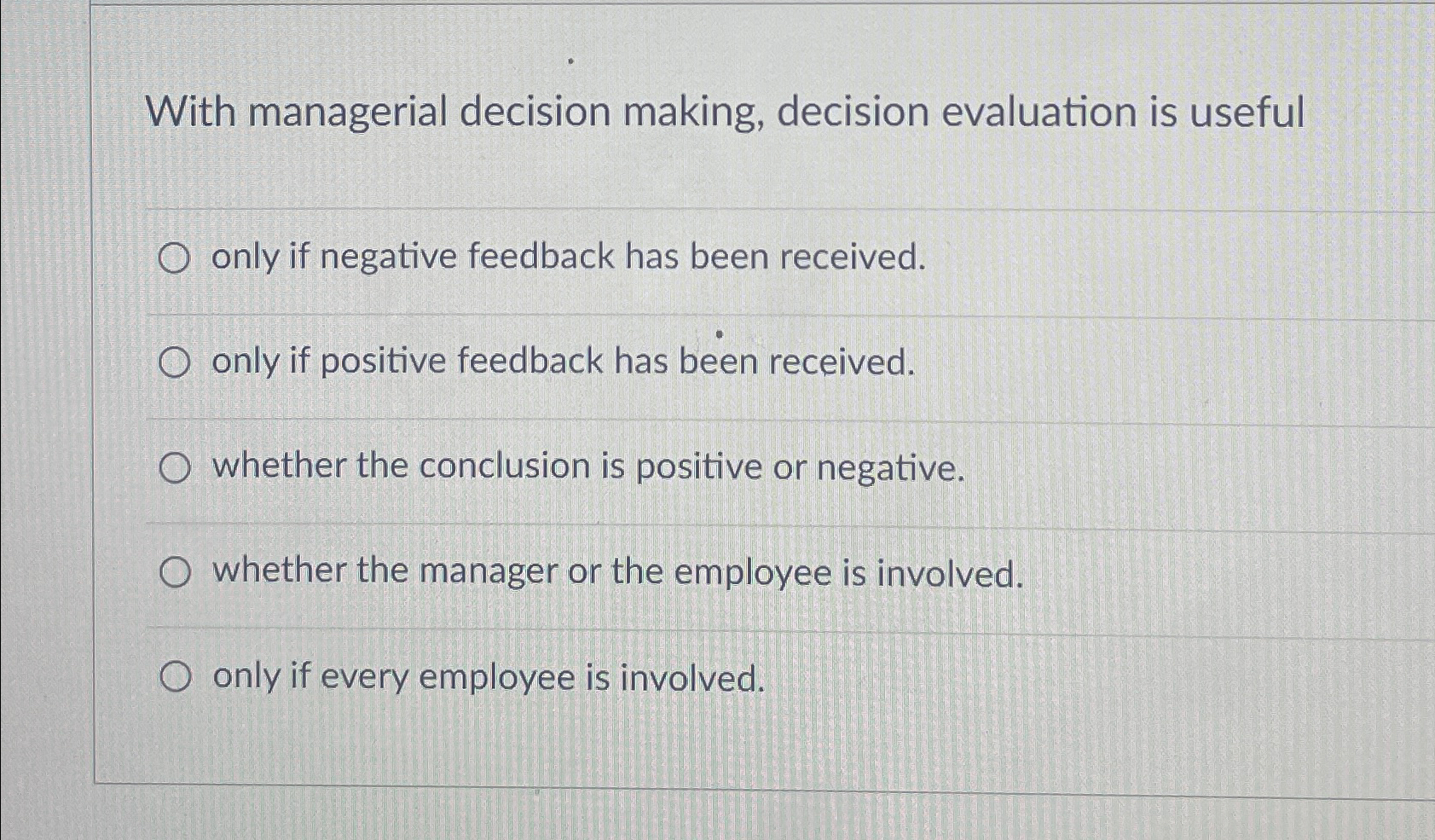 Solved With managerial decision making, decision evaluation | Chegg.com