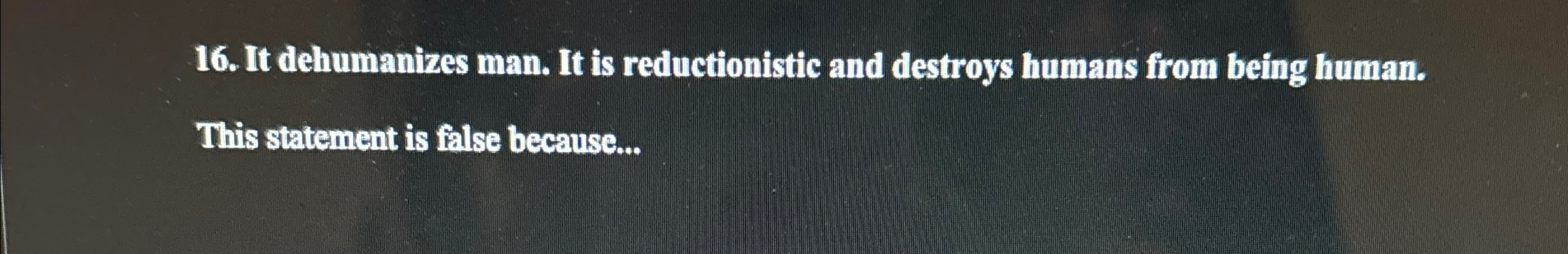 Solved Behaviorism dehumanizes man. It is reductionistic and | Chegg.com