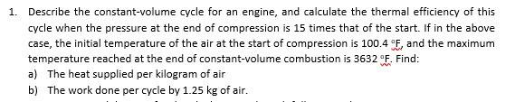 Solved 1. Describe the constant-volume cycle for an engine, | Chegg.com