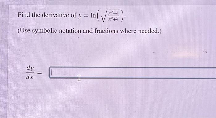 Solved Find the derivative of y = ln (√ (Use symbolic | Chegg.com
