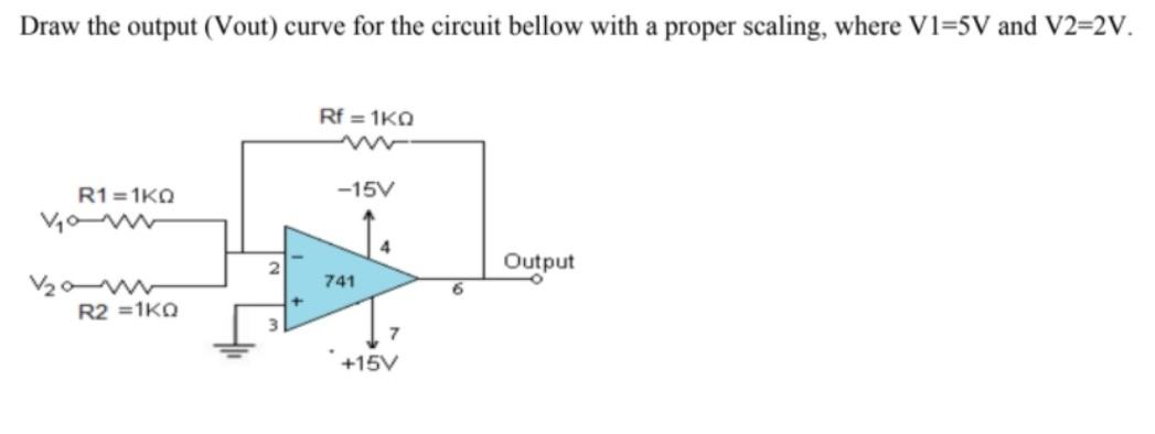 Solved Draw the output (Vout) curve for the circuit bellow | Chegg.com
