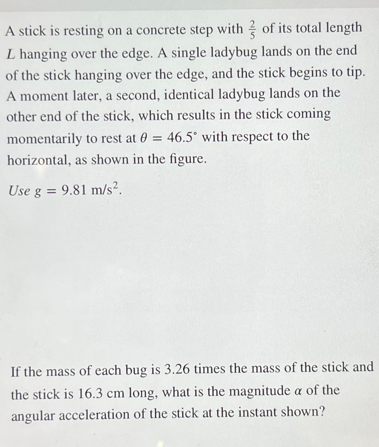 Solved A stick is resting on a concrete step with 25 ﻿of its | Chegg.com