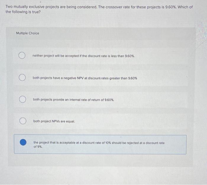 Solved Two mutually exclusive projects are being considered. | Chegg.com