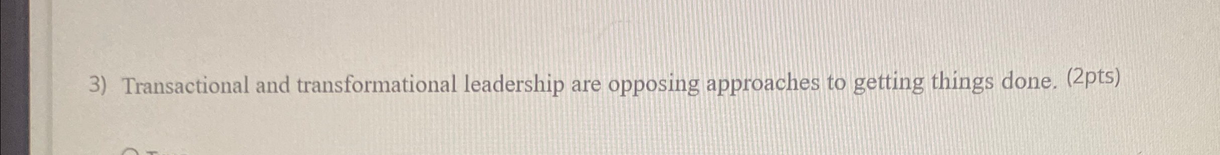 Solved Transactional and transformational leadership are | Chegg.com