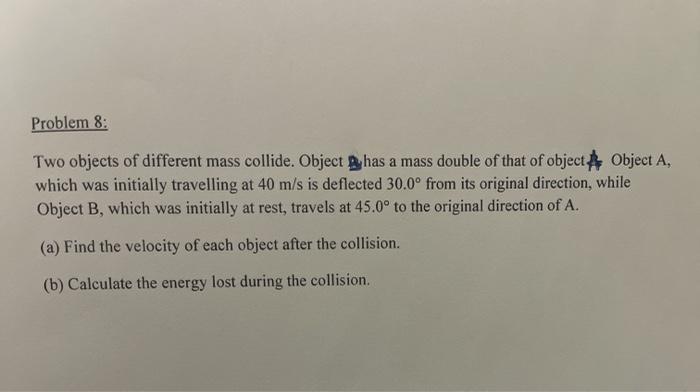 Solved Problem 8: Two objects of different mass collide. | Chegg.com