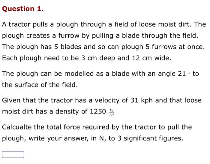 Solved A tractor pulls a plough through a field of loose | Chegg.com