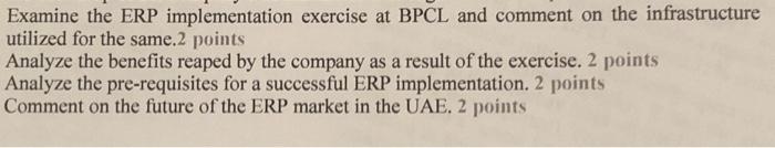 Examine the ERP implementation exercise at BPCL and | Chegg.com