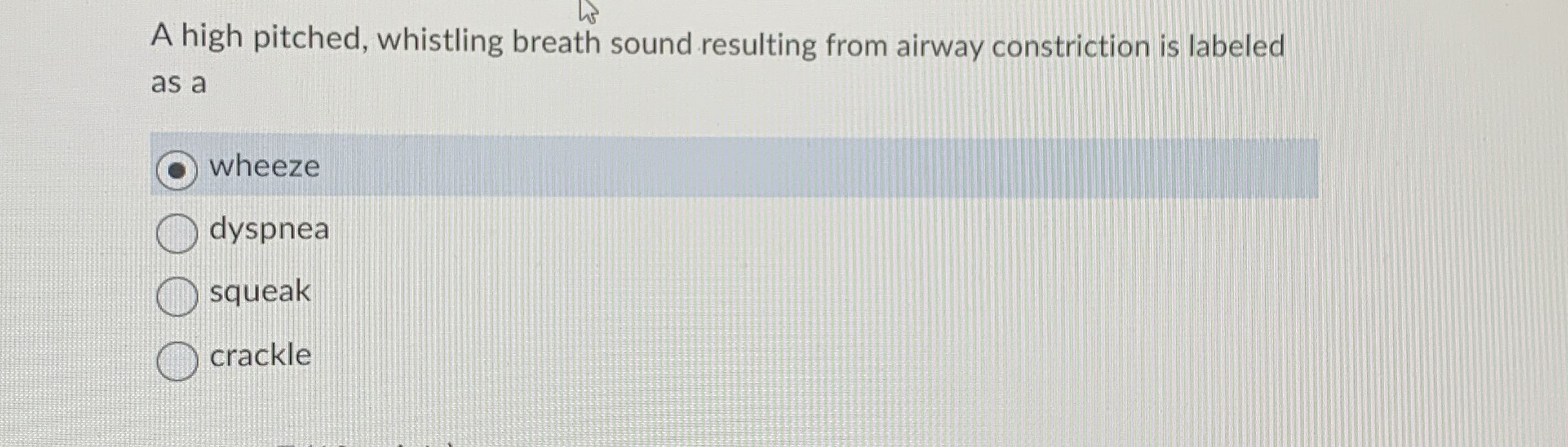 Solved A high pitched, whistling breath sound resulting from | Chegg.com