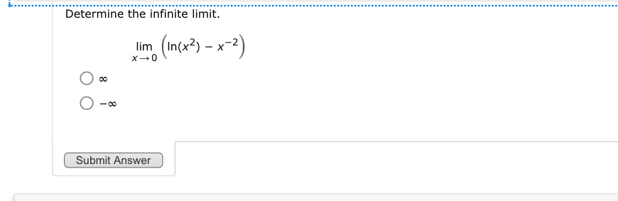 Solved Determine The Infinite Limit Limx→0 Ln X2 X 2 ∞ ∞