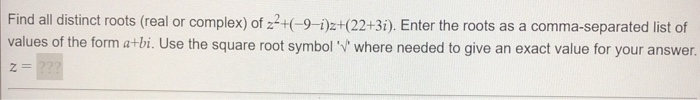 Solved Find all distinct roots (real or complex) of | Chegg.com