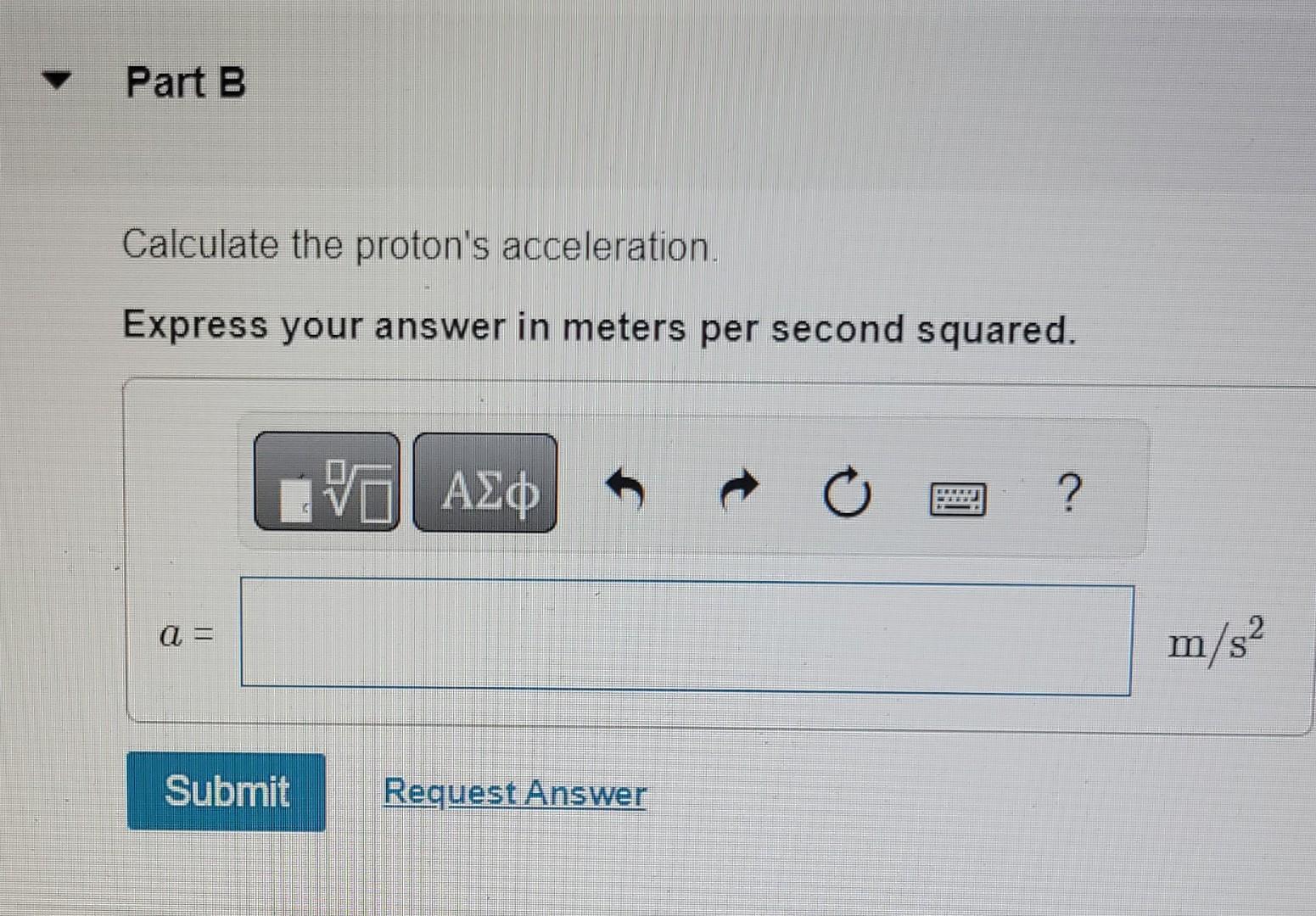 Solved Calculate the proton's acceleration. Express your | Chegg.com