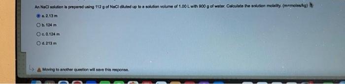 Solved Aa NaCi soluten is prepared using 112 g of NaCl | Chegg.com