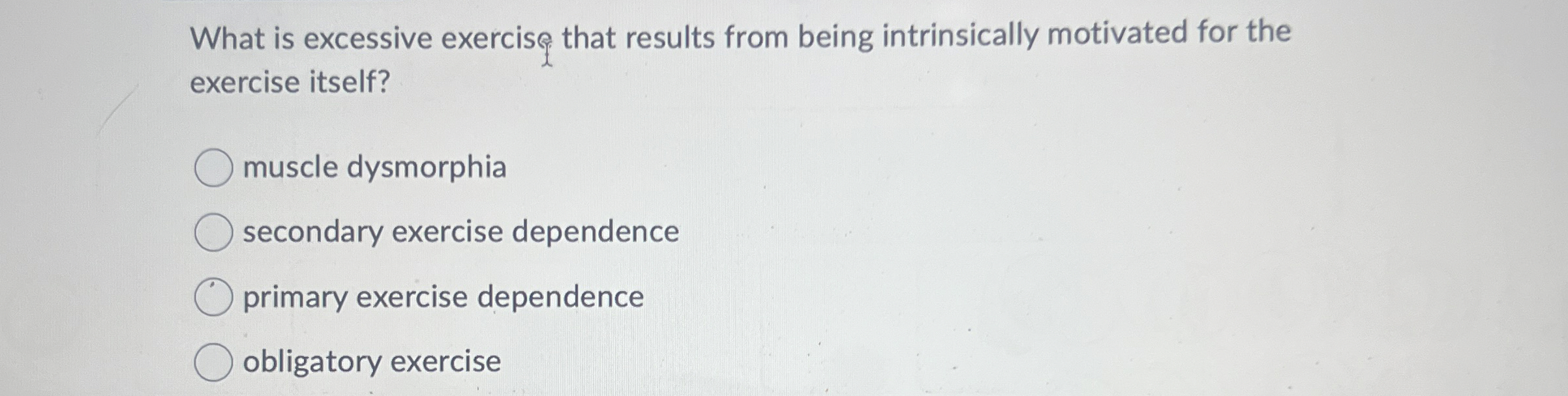 Solved What is excessive exercise that results from being | Chegg.com
